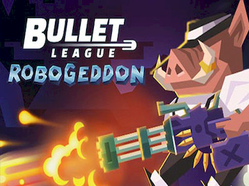 Play Bullet League Robogeddon free online game at H5games.online